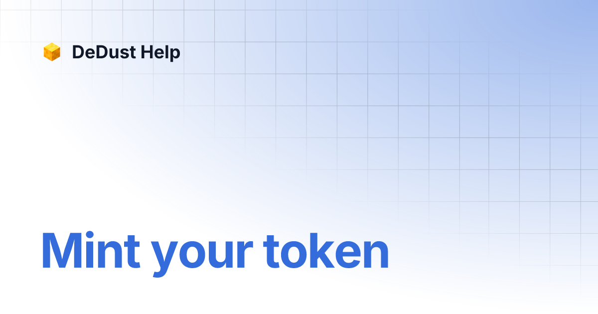 Mint your token | DeDust Help
