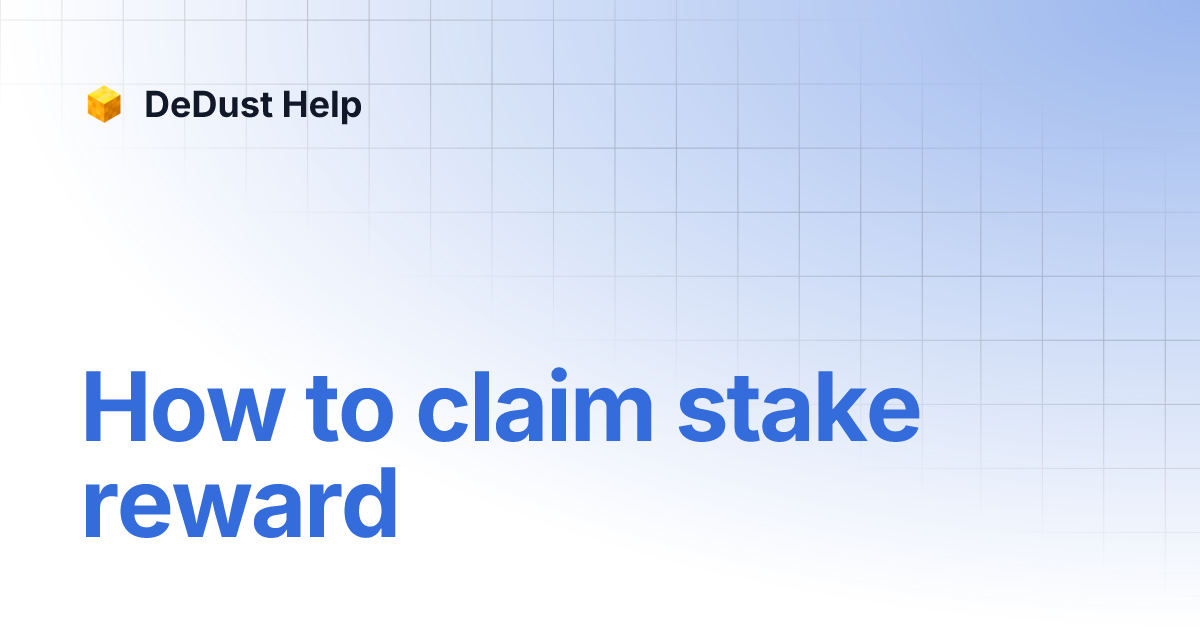 How to claim stake reward | DeDust Help