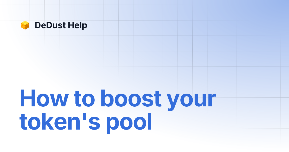 How to boost your token's pool | DeDust Help